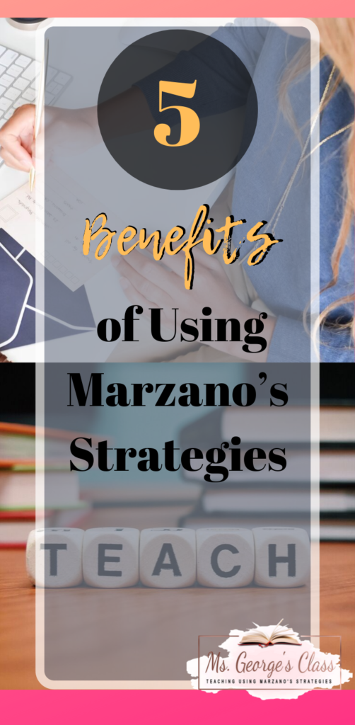 5 Benefits of Using Marzano’s Strategies